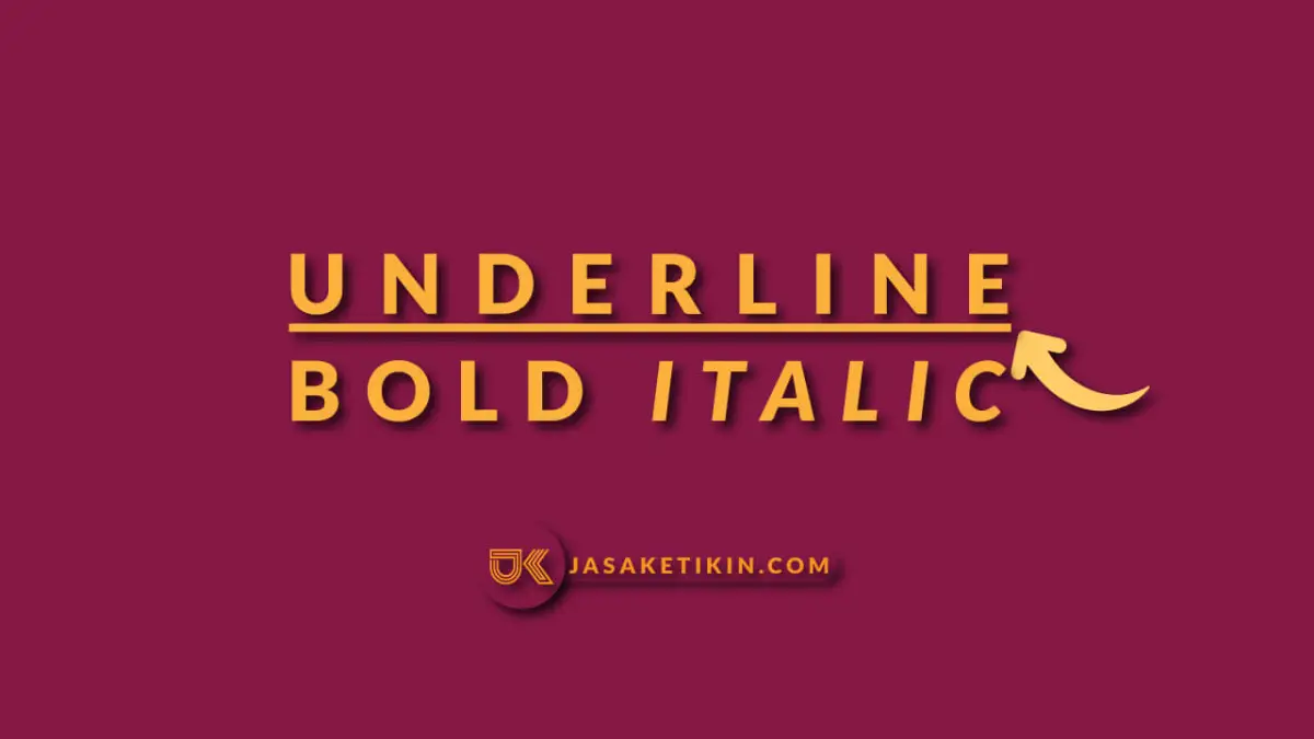 Cara Mengatur Teks Menjadi Tebal, Miring & Garis Bawah di Word